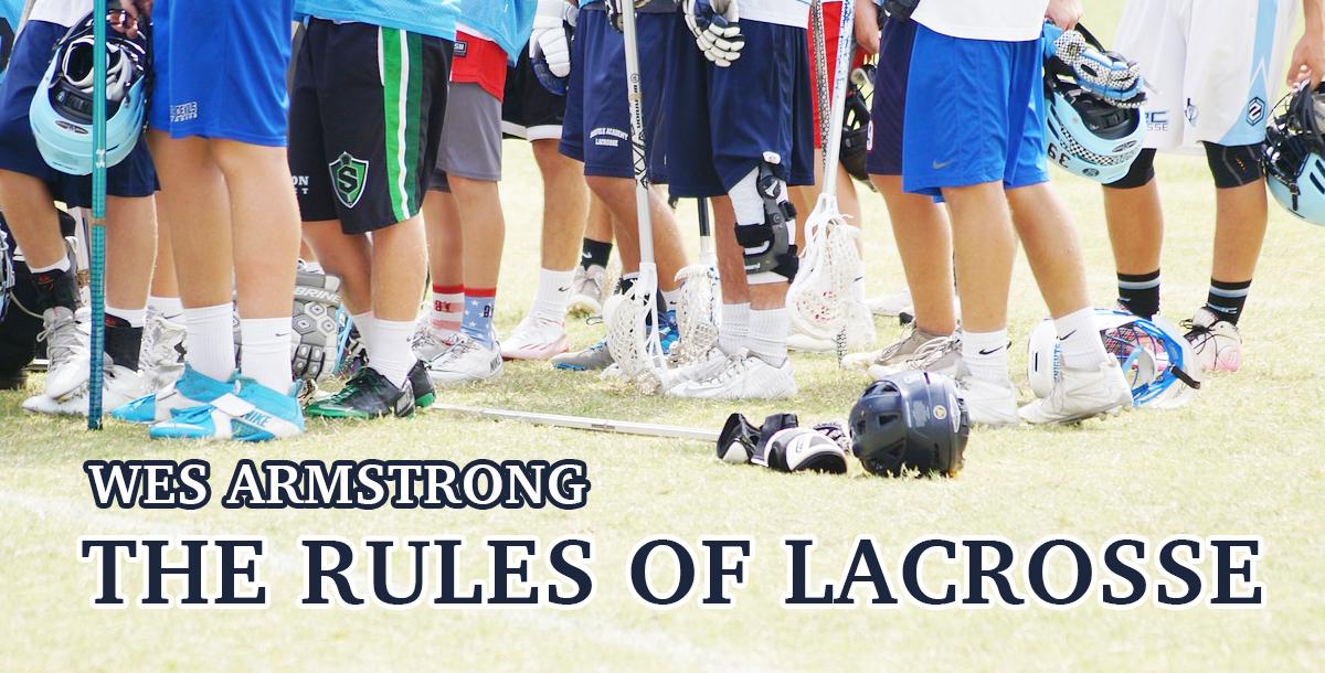 The Rules Of Lacrosse By Wes Armstrong CoachTube